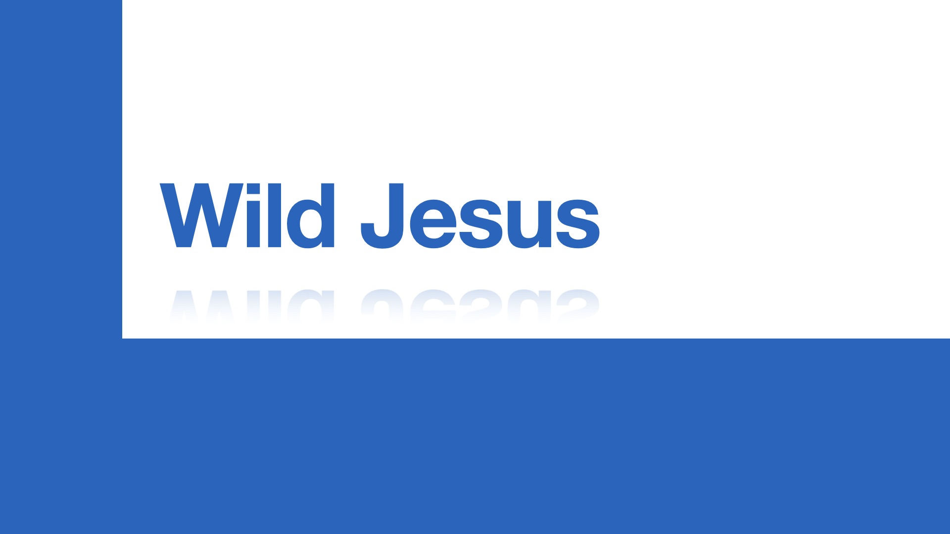 Wild Jesus (Easter/April) | Sanctuary First
